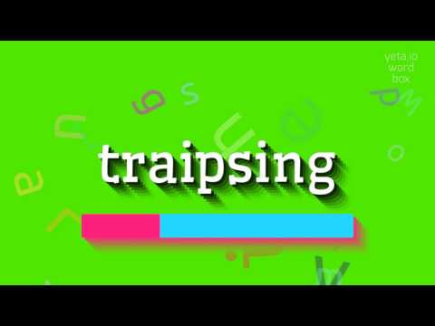 How to say "traipsing"! (High Quality Voices)
