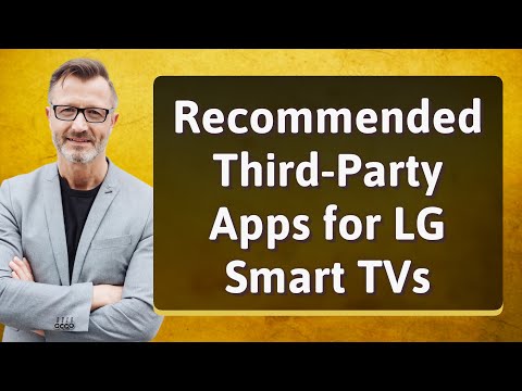 Recommended Third-Party Apps for LG Smart TVs
