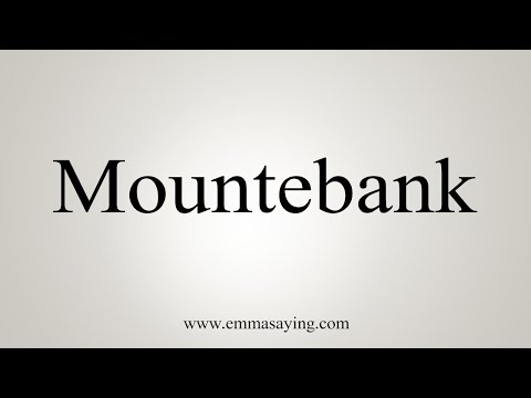 How To Say Mountebank