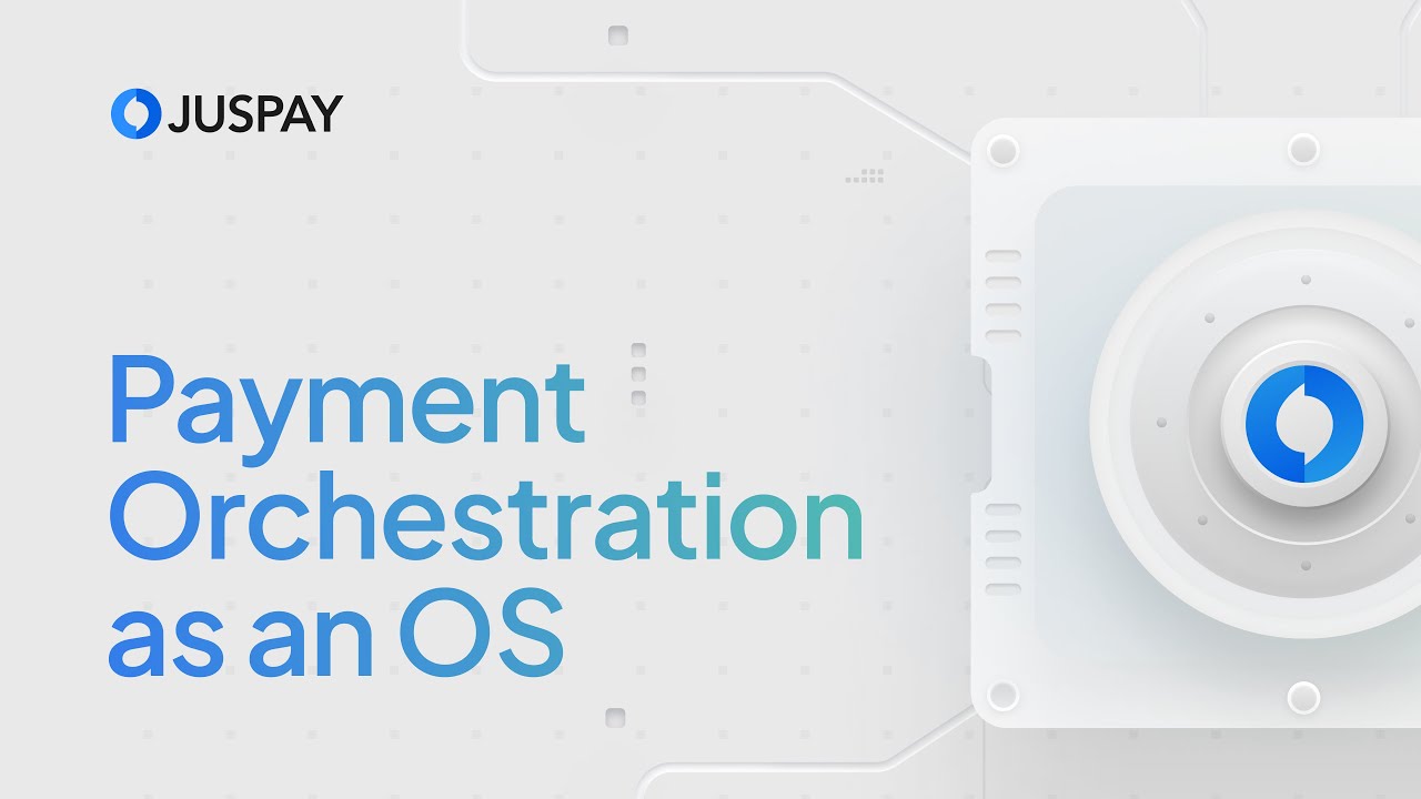 Juspay Payment Orchestration | The Operating System for Enterprise Payments