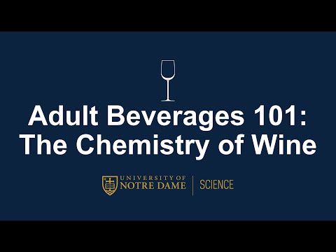 Adult Beverages 101: The Chemistry of Wine | ND Explores STEM 2023