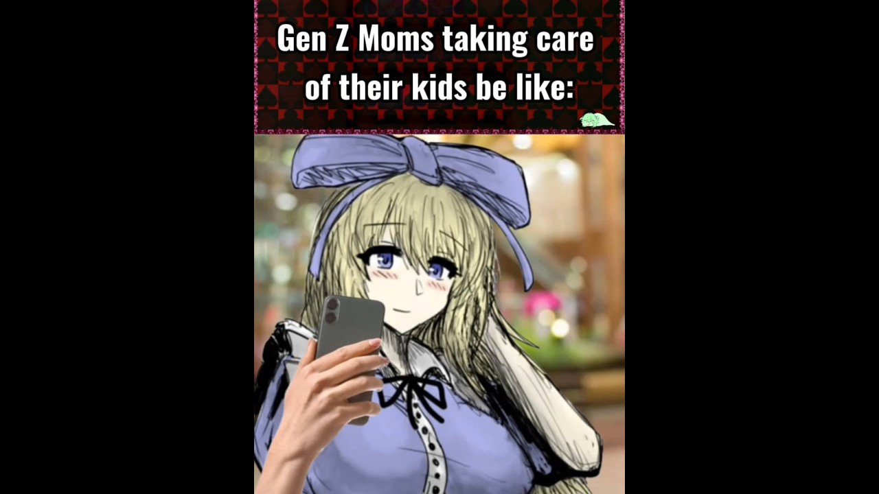 Gen Z mom #blacksouls #Alice #meme #Relateable