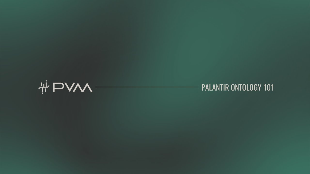 Palantir Ontology 101 - PVM
