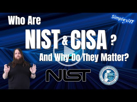 Who Are NIST and CISA and Why Do They Matter?