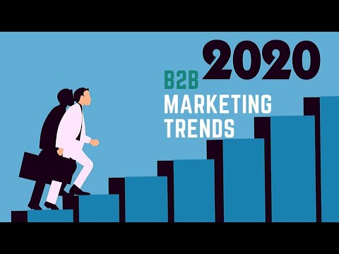 5 Most Effective B2B Marketing Trends To Watch In 2020
