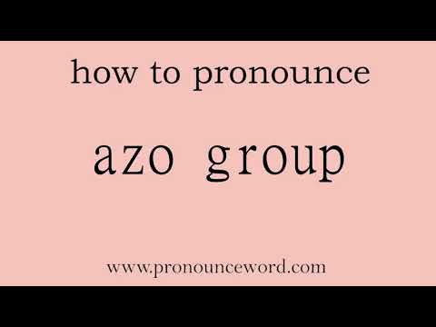 azo group: How to pronounce azo group in english (correct!).Start with A. Learn from me.