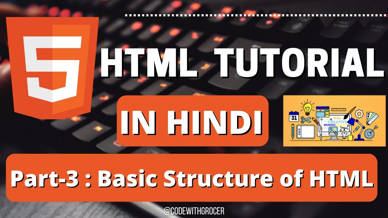 HTML Tutorial in Hindi [Part 3] - Basic Structure of an HTML | Doctype