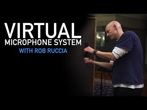 The Virtual Microphone System with Rob Ruccia