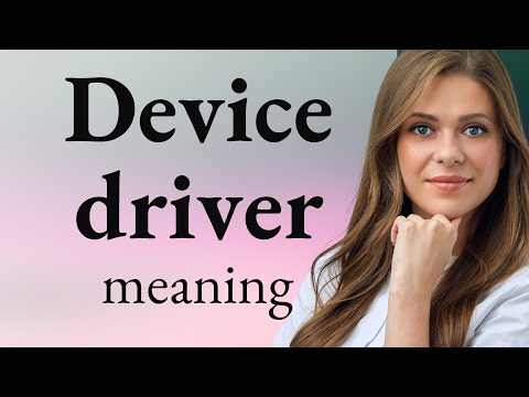 Understanding "Device Driver": A Guide for English Learners