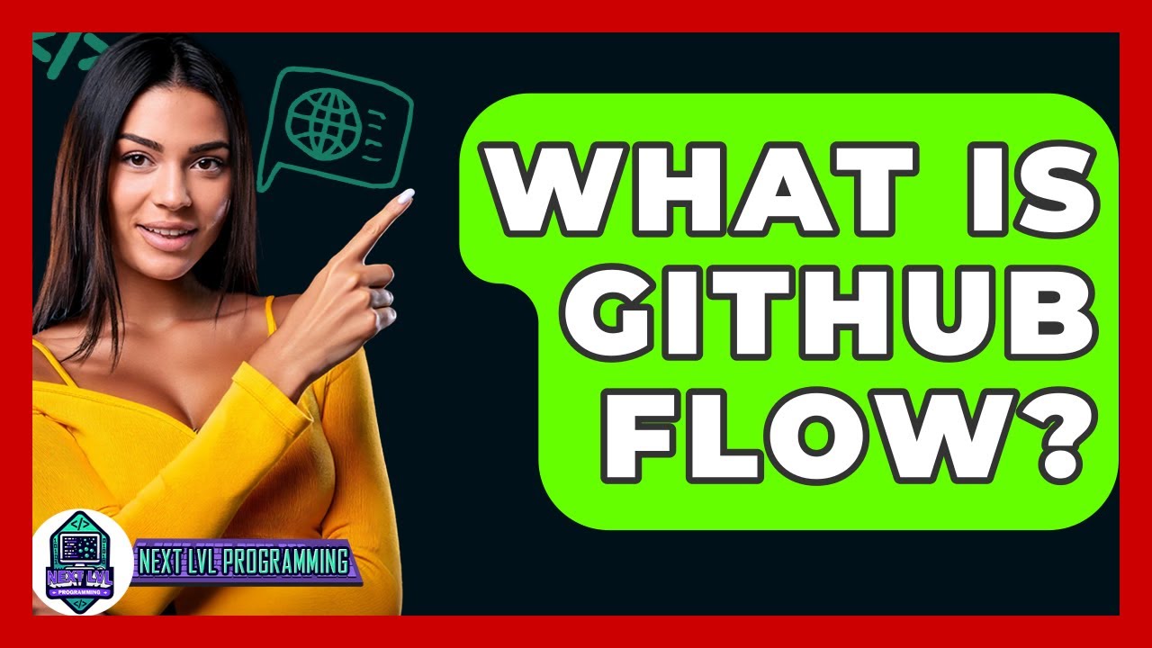 What Is GitHub Flow? - Next LVL Programming