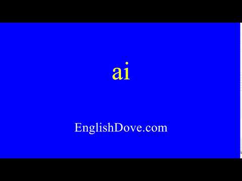 How to pronounce ai in American English.
