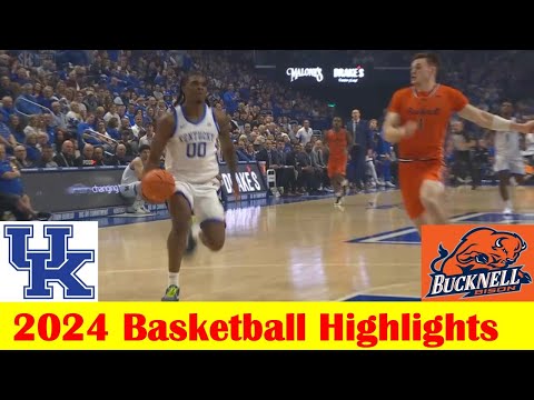 Bucknell vs #23 Kentucky Basketball Game Highlights 11 9 2024