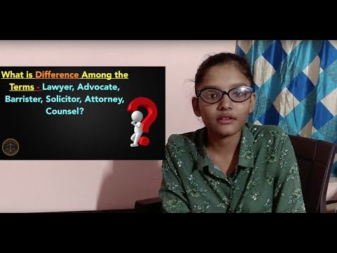 What is Difference Among the Terms - Lawyer, Advocate, Barrister, Solicitor, Attorney, Counsel?