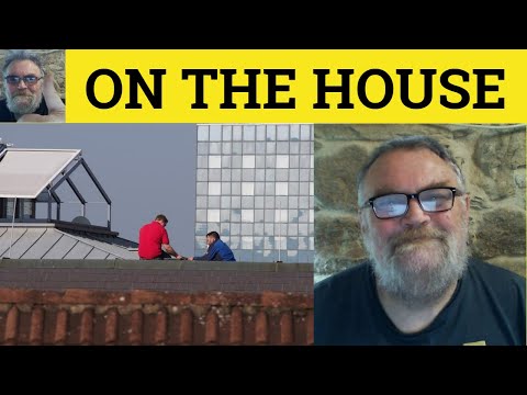 🔵 On The House Meaning - On the House Definition - On the House Examples - Interesting Phrases
