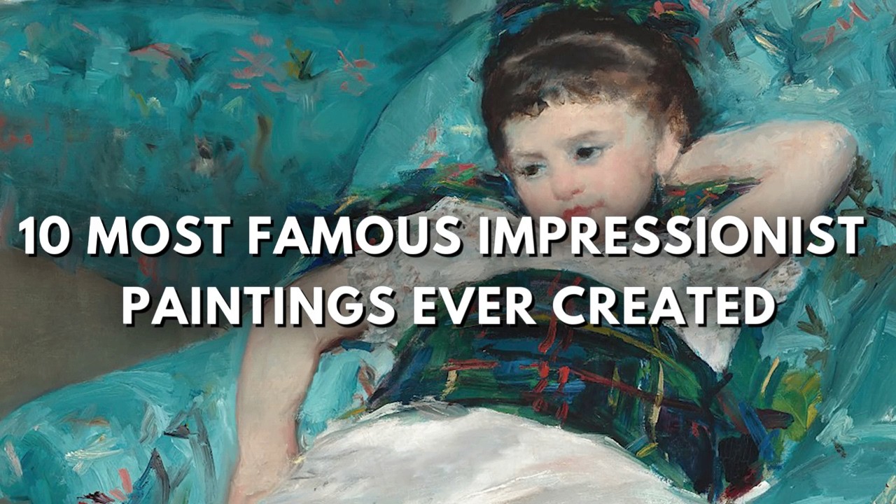The 10 Most Famous Impressionist Paintings That Changed Art Forever