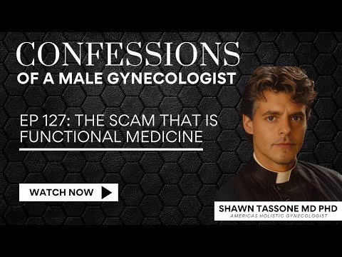 EP 127: The Scam That Is Functional Medicine