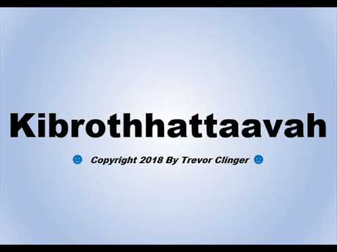 How To Pronounce Kibrothhattaavah