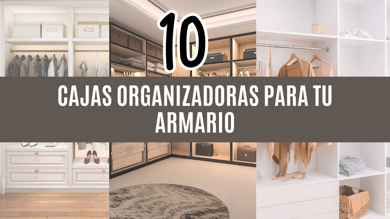 10 Cajas Organizadoras Para ORDENAR tu CLOSET