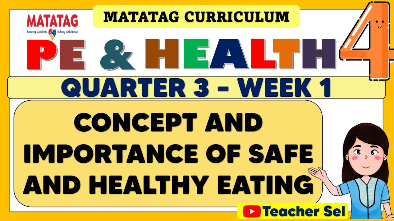 PE AND HEALTH 4 QUARTER 3 WEEK 1 MATATAG - CONCEPT AND IMPORTANCE OF SAFE AND HEALTHY EATING