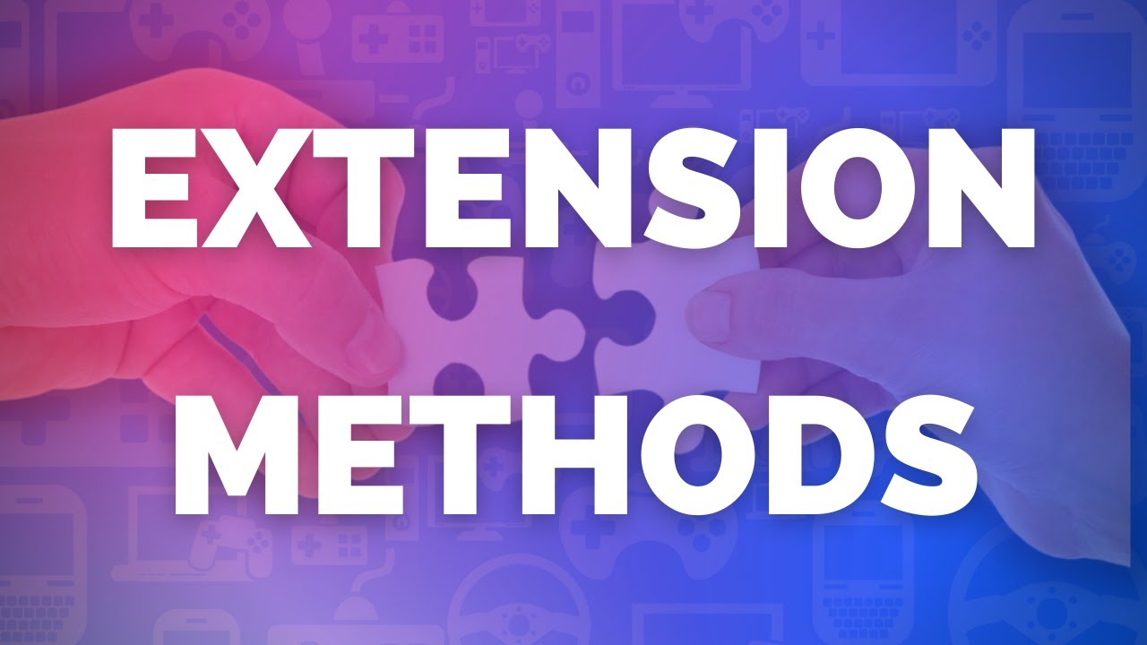 Unity Hacks: C# Extension Methods