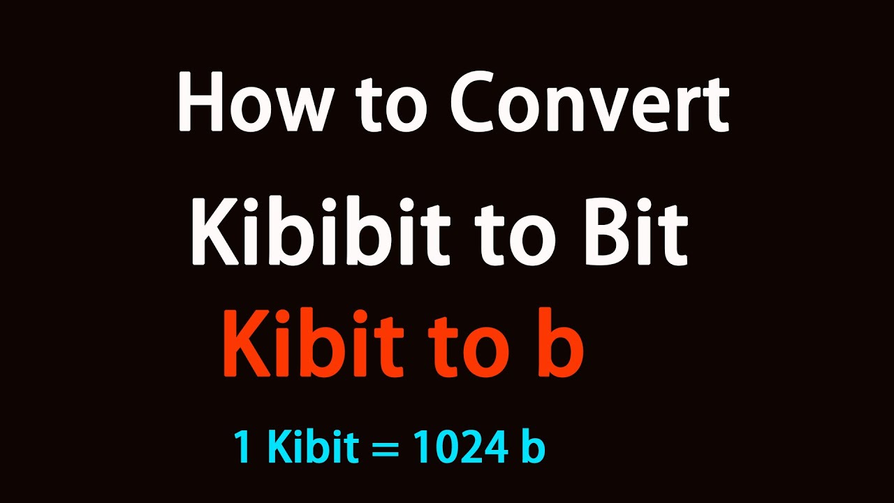 How to Convert Kibibit to Bit?