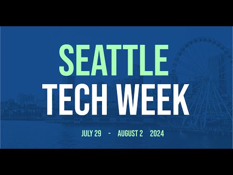 Don't Miss Seattle Tech Week 2024