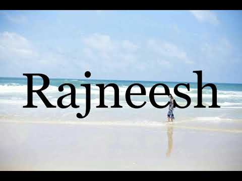 How To Pronounce Rajneesh🌈🌈🌈🌈🌈🌈Pronunciation Of Rajneesh