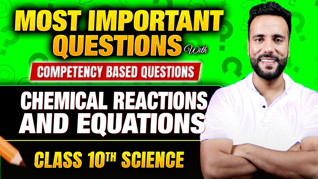 Class 10th Chemical Reactions and Equations Most Important & Competency Based Question | Ashu sir