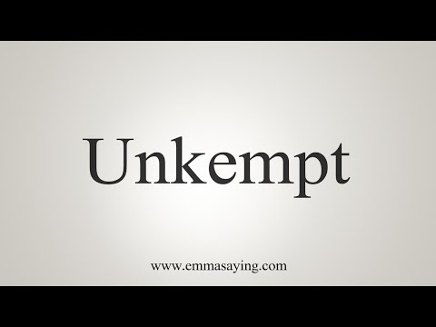 How To Say Unkempt