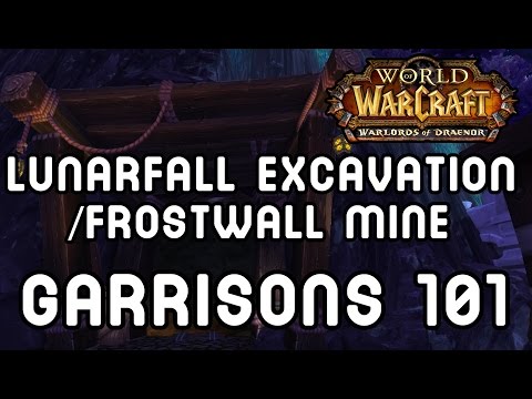 LUNARFALL EXCAVATION/ FROSTWALL MINE (Garrisons 101) - Warlords of Draenor