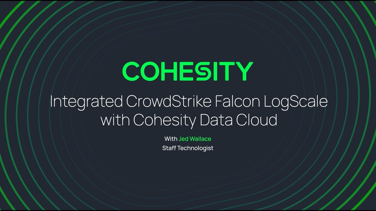 Integrate CrowdStrike Falcon LogScale with Cohesity Data Cloud