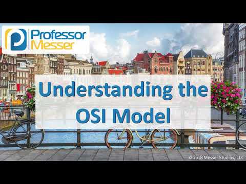 Understanding the OSI Model - CompTIA Network+ N10-007 - 1.2