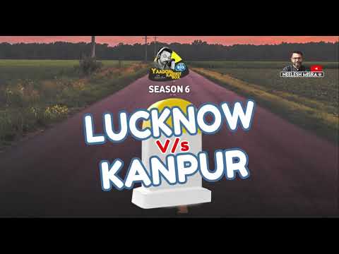 Lucknow v/s Kanpur II Full Story II Yaadon Ka Idiot Box Season 6 || Neelesh Misra