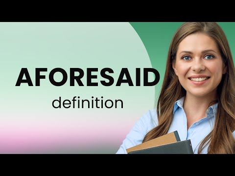 Aforesaid — AFORESAID meaning