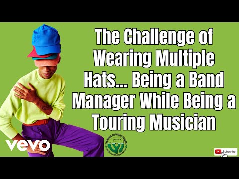 The Challenge of Wearing Multiple Hats, Being a Band Manager While Being a Touring Musician
