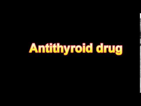 What Is The Definition Of Antithyroid drug Medical Dictionary Free Online
