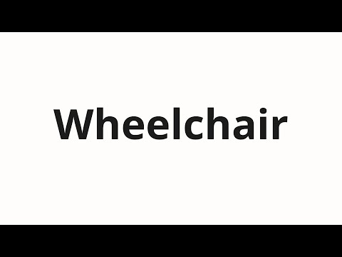 How to pronounce Wheelchair