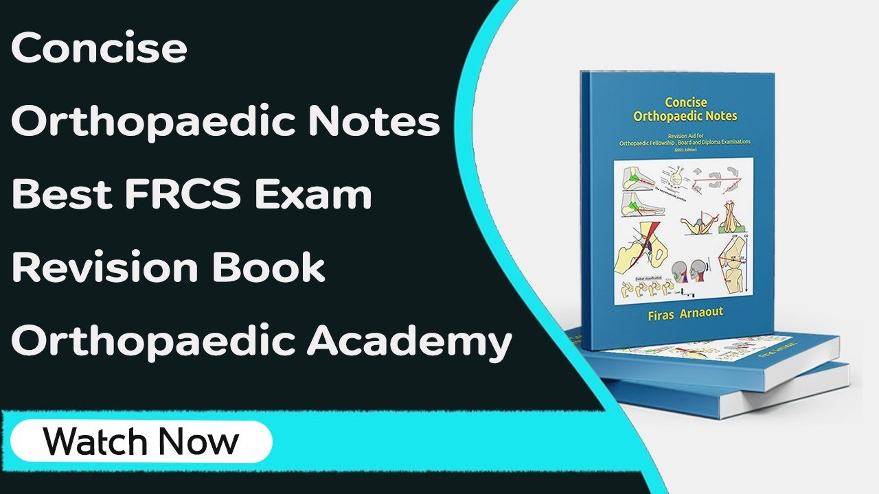 Concise Orthopaedic Notes - Best FRCS Exam Revision Book | Orthopaedic Academy