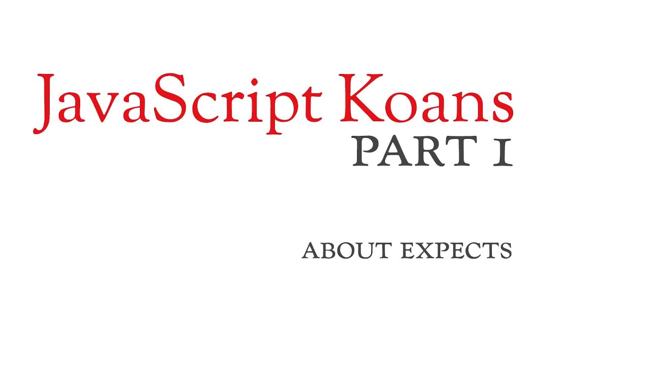 1 - About Expects - JavaScript Koans