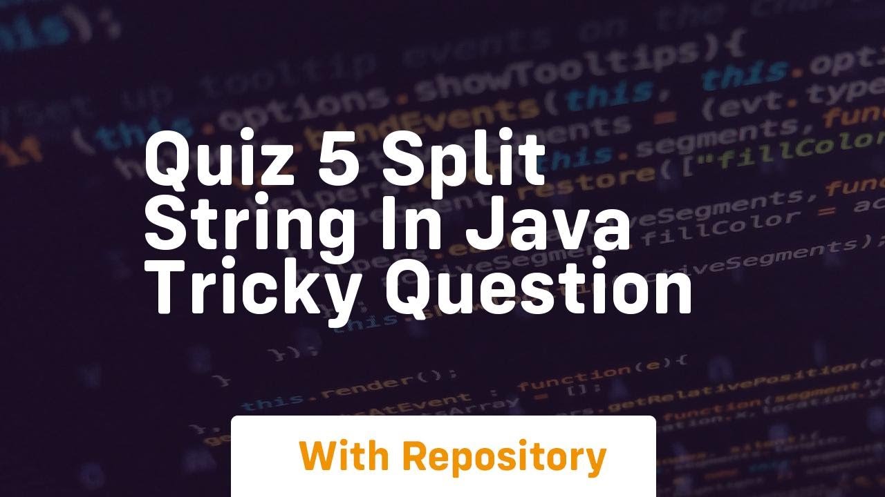 quiz 5 split string in java tricky question