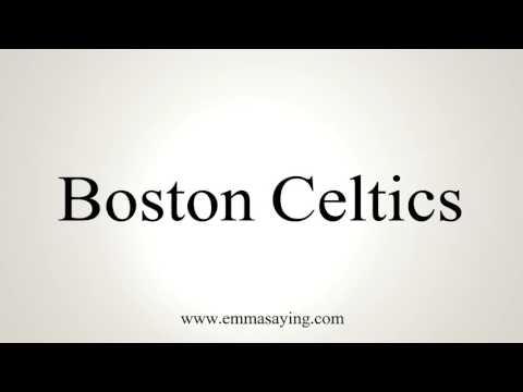 How to Pronounce Boston Celtics