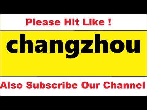 How To Pronounce changzhou