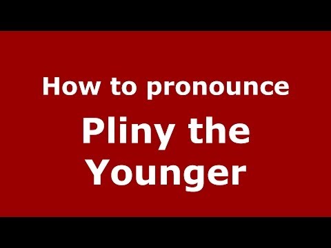 How to pronounce Pliny the Younger (Italian/Italy) - PronounceNames.com