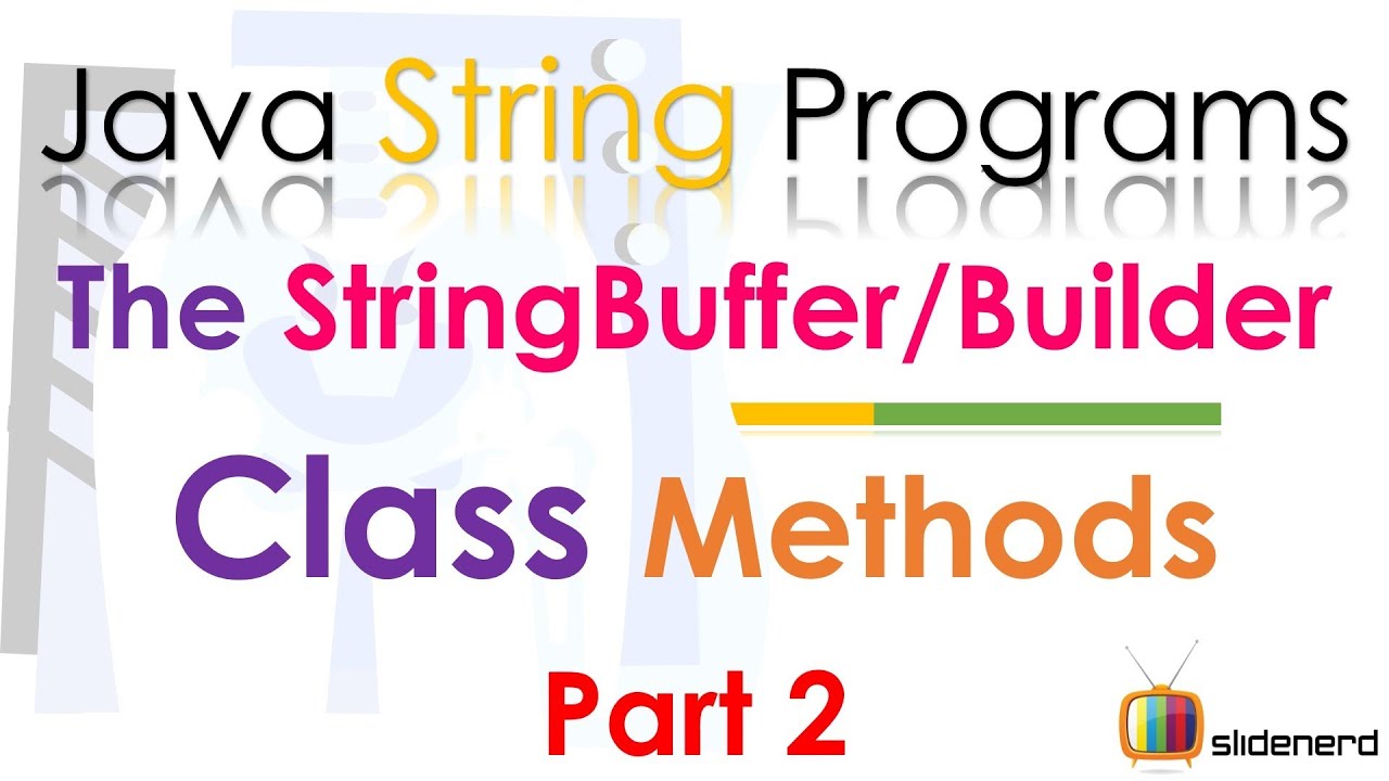 97 Java StringBuffer and StringBuilder Methods Part 2 |