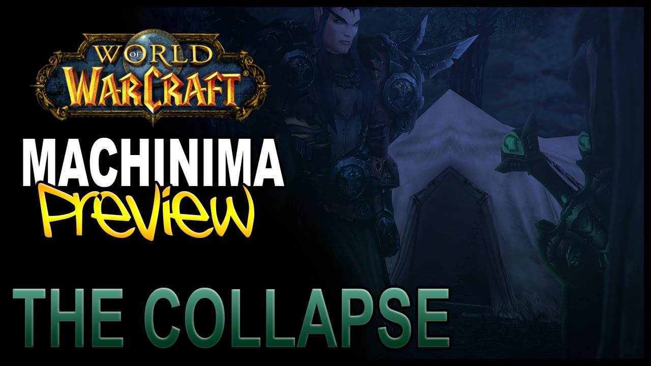 The Collapse -  Wow Machinima (Preview)