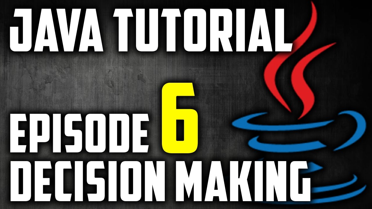 Java Tutorial For Beginners Episode 6: Decision Making Statements