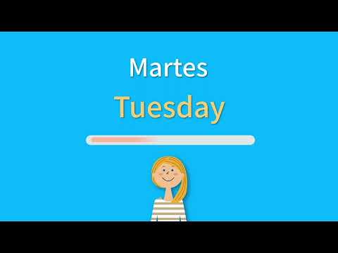 ¿Cómo se dice ”Martes” en inglés?