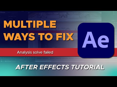 How to Fix Analysis Solve Failed in After Effects (Multiple Ways to Fix 3D Camera Tracker Issue)