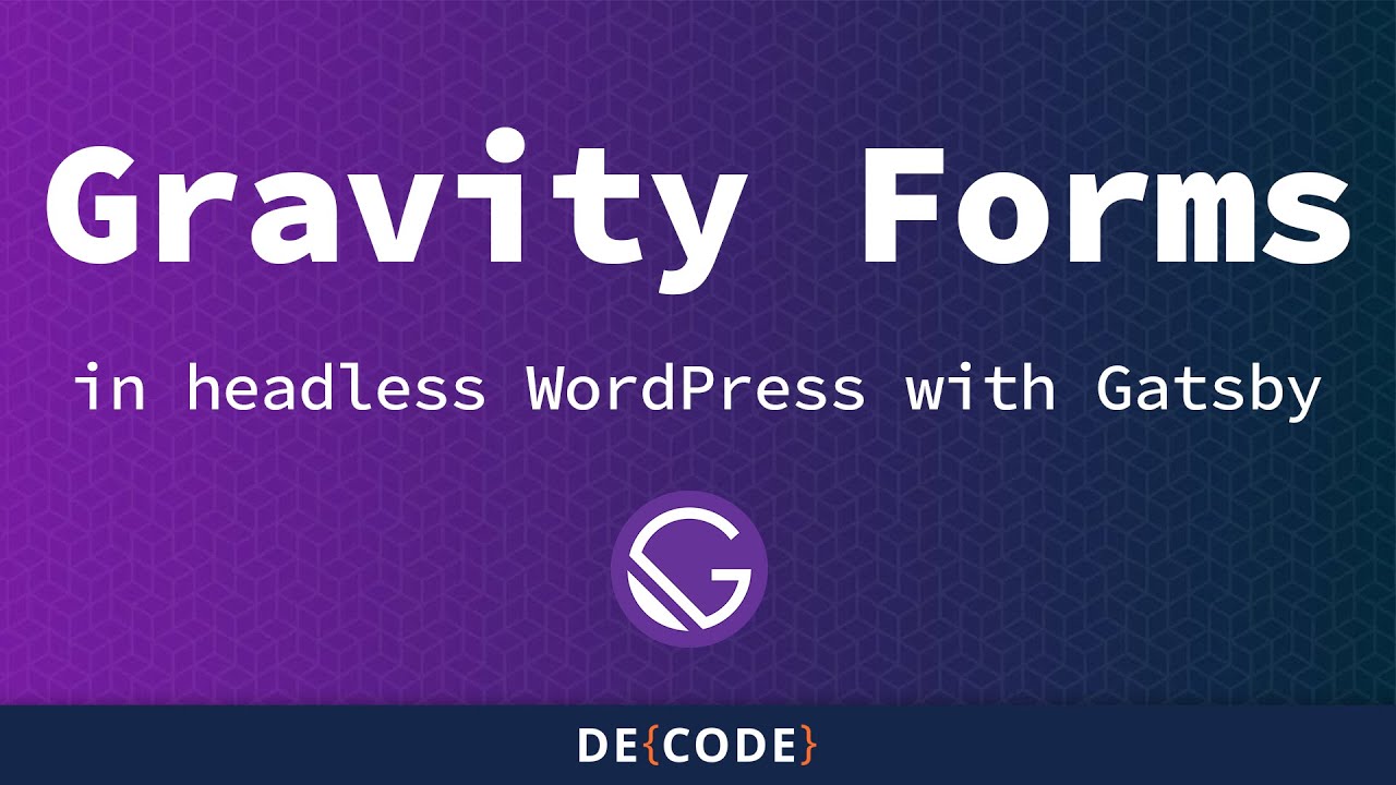 Gravity Forms in Headless WordPress with Gatsby