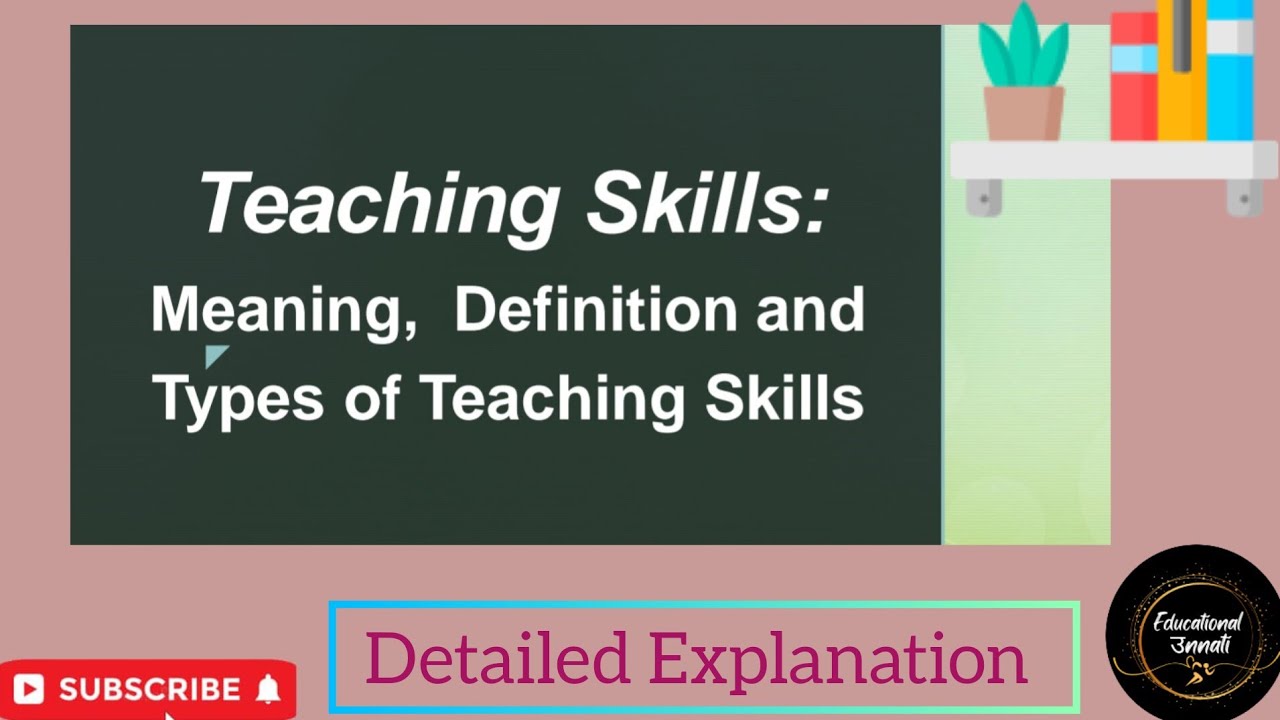 Understanding Teaching Skills: Definitions and Types | Galaxy.ai